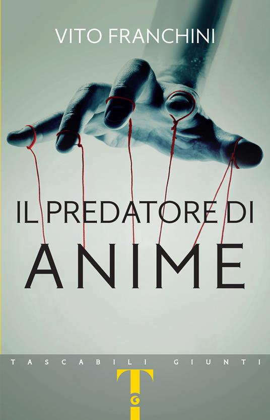 Il predatore di anime - Vito Franchini - Libro - Giunti Editore ...