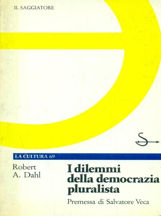 I dilemmi della democrazia pluralista. - Robert A. Dahl - Libro Usato ...