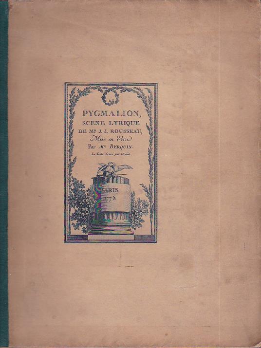 Pygmalion. Scéne lyrique. Illustrations de Moreau le Jeune. Suivi d'un ...