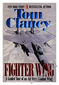 Fighter Wing. A Guided Tour of an Air Force Combat Wing - Tom Clancy ...