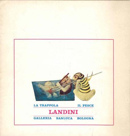 La trappola il pesce. Mostra di Landini - Giuseppe Landini - Libro ...