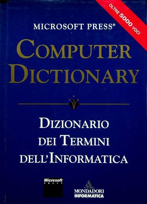 Microsoft Press computer dictionary: dizionario dei termini dell ...