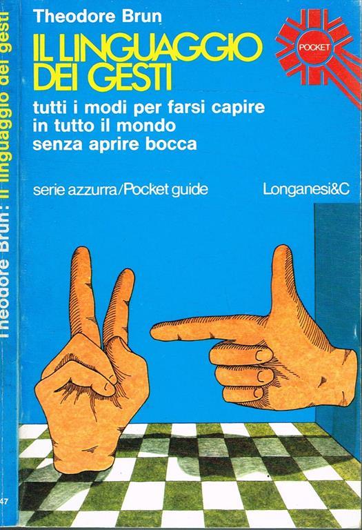 Il Linguaggio Dei Gesti - Theodore Brun - Libro Usato - Longanesi - I ...