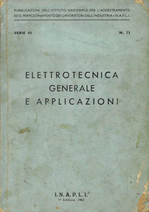 Elettrotecnica generale e applicazioni - Libro Usato - INAPLI - | IBS