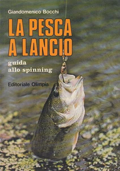 La Pesca A Lancio Guida Spinning - Bocchi - Olimpia - Libro Usato ...