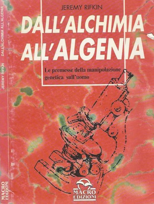 Dall'alchimia all'algenia. Le premesse della manipolazione genetica ...