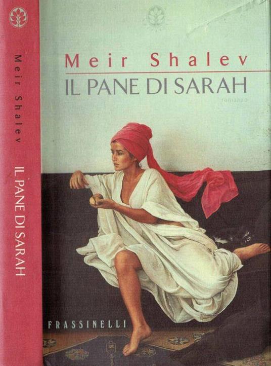 Il pane di Sarah - Meir Shalev - Libro Usato - Frassinelli - Narrativa ...