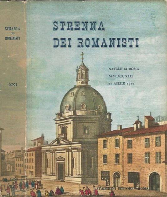 Strenna dei romanisti - Natale di Roma 1960, N. XXI - ab U. c ...