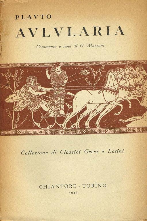 Aulularia - T. Maccio Plauto - Libro Usato - Chiantore - Collezione Di Classici Greci E Latini | IBS