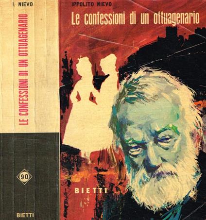 Le confessioni di un ottuagenario - Ippolito Nievo - Libro Usato - Bietti - Collana ...