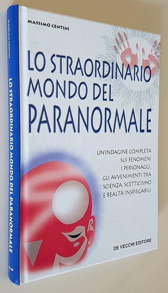 Lo Straordinario Mondo Del Paranormale - Massimo Centini - Libro Usato ...
