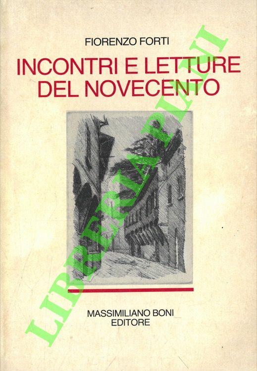 Incontri e letture del Novecento - Fiorenzo Forti - Libro Usato - Boni ...