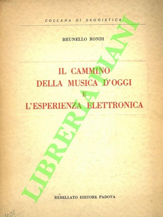 Il cammino della musica d'oggi e l'esperienza elettronica - Libro Usato ...
