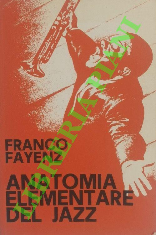 Anatomia elementare del Jazz - Franco Fayenz - Libro Usato - Sapere ...