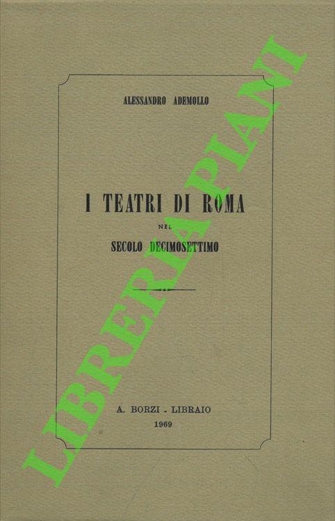I teatri di Roma nel secolo Decimosettimo - Alessandro Ademollo - Libro ...