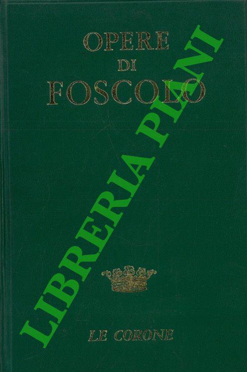Opere. A cura di Mario Puppo - Ugo Foscolo - Libro Usato - Mursia - | IBS