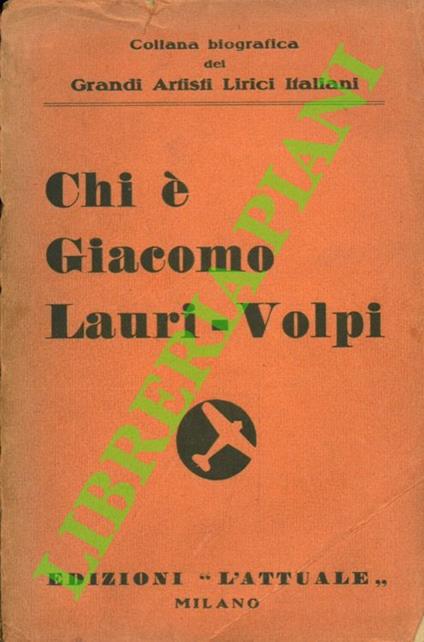Chi è Giacomo Lauri-Volpi - Libro Usato - Edizioni “L'Attuale” - | IBS