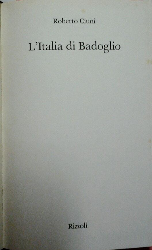 L'Italia Di Badoglio - Roberto Ciuni - Libro Usato - Rizzoli - | IBS