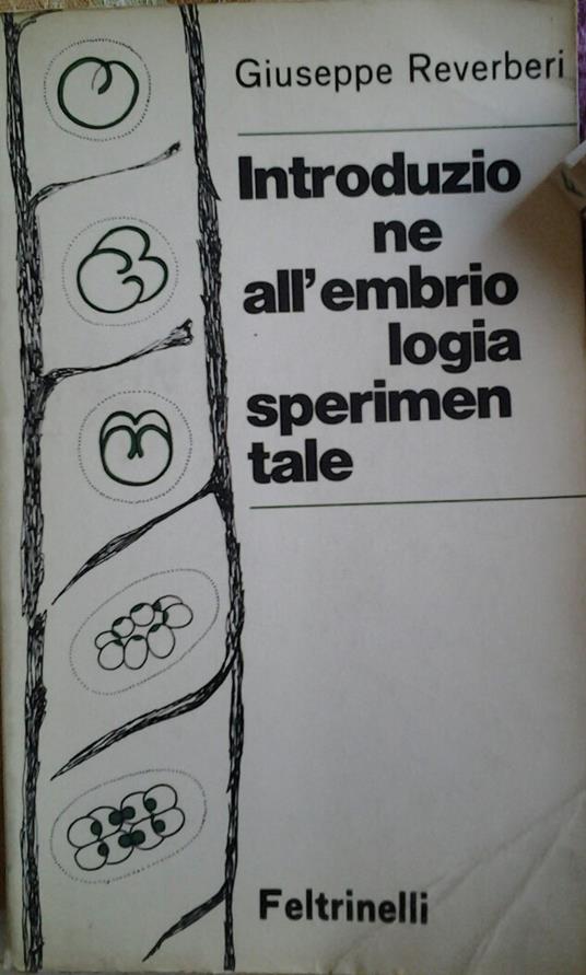Introduzione All'Embriologia Sperimentale - Giuseppe Reverberi - Libro ...