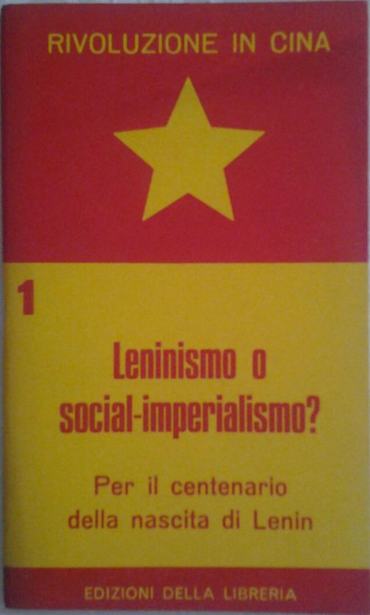 LENINISMO O SOCIAL-IMPERIALISMO? Per il centenario della nascita di ...