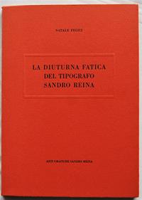 La Diuturna Fatica Del Tipografo Sandro Reina - Libro Usato - Reina - | IBS