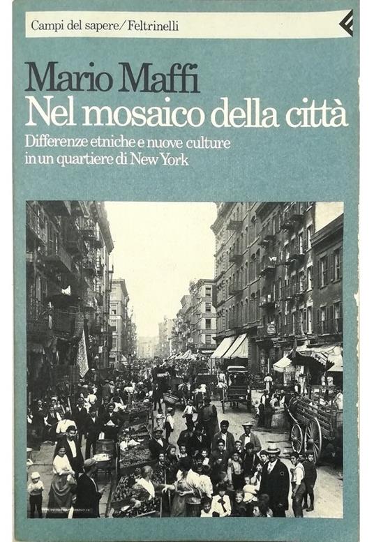 Nel mosaico della città Differenze etniche e nuove culture in un ...