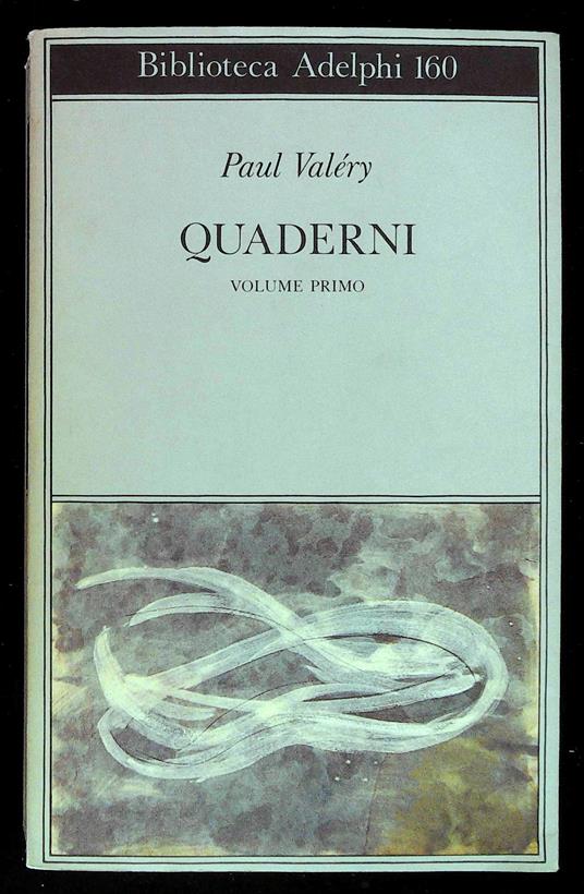 Quaderni. Volume primo - Paul Valéry - Libro Usato - Milano, Adelphi ...