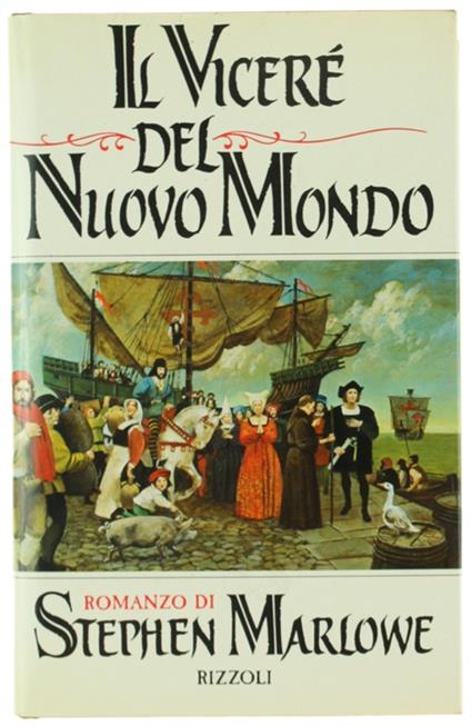 Il Vicere' Del Nuovo Mondo. Romanzo - Stephen Marlowe - Libro Usato ...