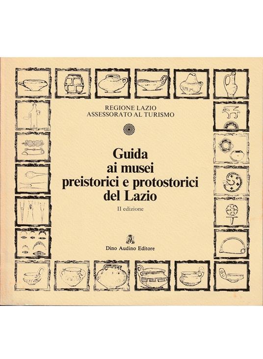 Guida ai musei preistorici e protostorici del Lazio - Libro Usato ...