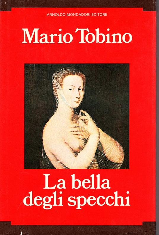 La bella degli specchi - Mario Tobino - Libro Usato - Mondadori - | IBS