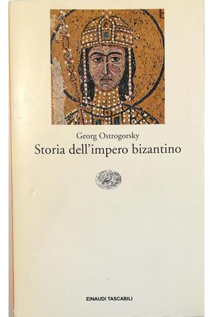 Storia dell'impero bizantino - Georg Ostrogorsky - Libro Usato ...