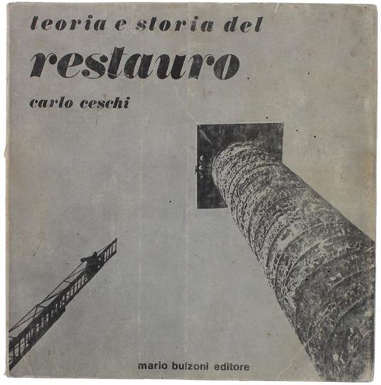 Teoria E Storia Del Restauro - Carlo Ceschi - Libro Usato - Mario ...