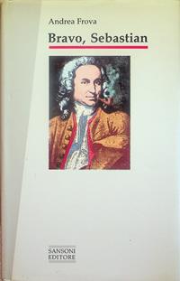 Bravo, Sebastian - Andrea Frova - Libro Usato - Sansoni - | IBS