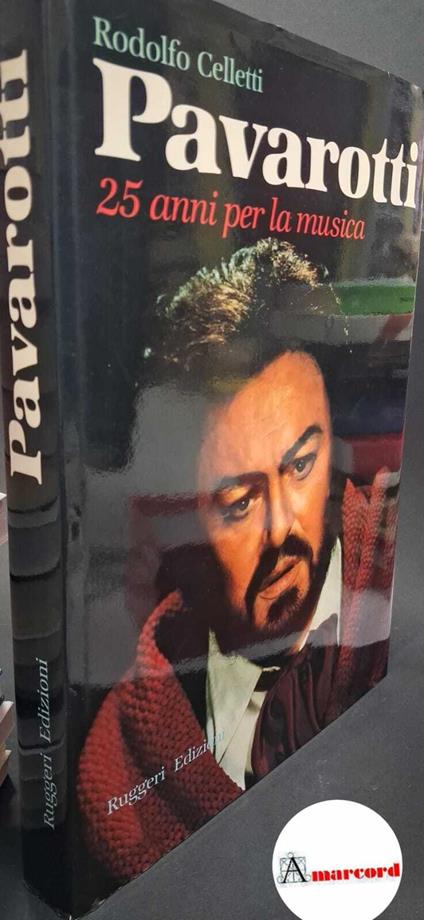 Pavarotti. 25 anni per la musica CON DEDICA DI LUCIANO PAVAROTTI ...