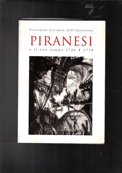 Piranesi E Il Suo Tempo 1720-1778 - Libro Usato - Mazzotta - | IBS