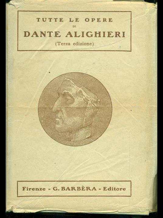 Tutte le opere di Dante Alighieri (terza edizione) - Dante Alighieri ...