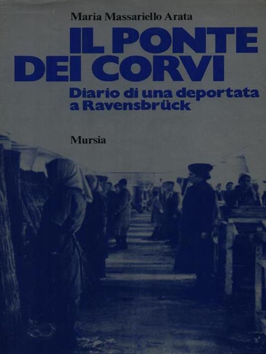 Il ponte dei corvi - Maria Massariello Arata - Libro Usato - Ugo Mursia ...