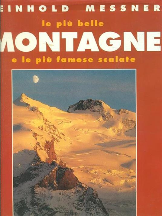 Le più belle montagne e le più famose scalate - Reinhold Messner - Libro Usato - Euroclub - | IBS