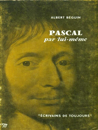 Pascal par lui-même - Albert Béguin - Libro Usato - Ecrivains de ...