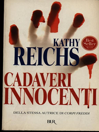 Cadaveri innocenti - Kathy Reichs - Libro Usato - BUR Biblioteca Univ ...