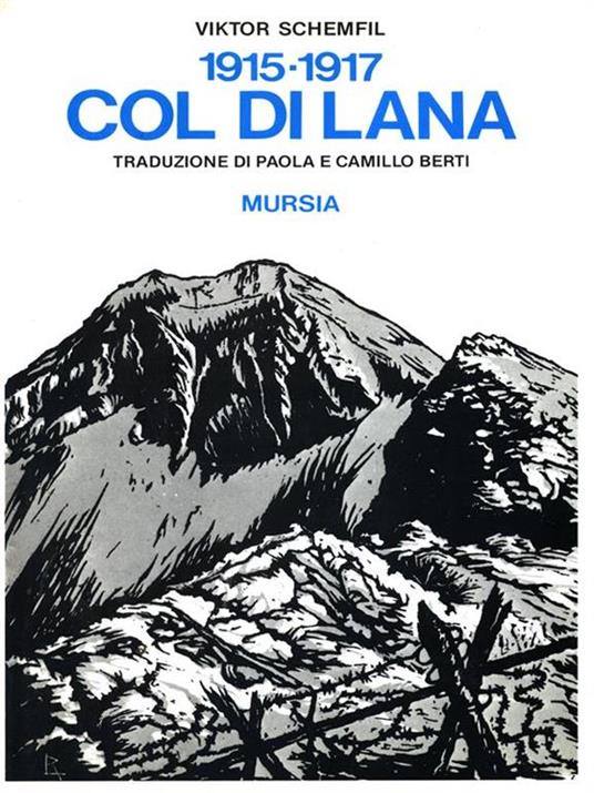 1915-1917 Col di Lana - Viktor Schemfil - Libro Usato - Ugo Mursia Editore - Contributi per la ...