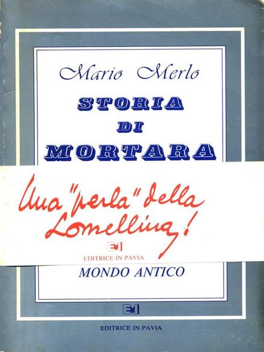 Storia di Mortara. Volume I - Mario Merlo - Libro Usato - E.M.I. - | IBS