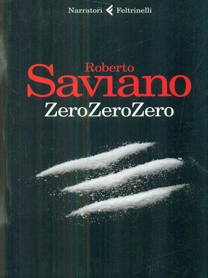 ZeroZeroZero - Roberto Saviano - Libro Usato - Feltrinelli - I narratori | IBS