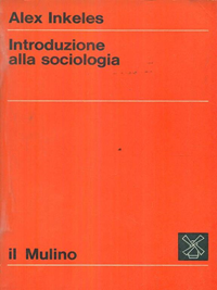Introduzione alla sociologia - Alex Inkeles - Libro Usato - Il Mulino ...