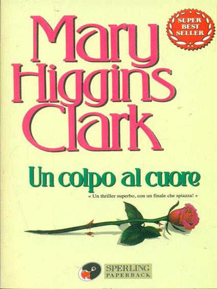 Un colpo al cuore - Mary Higgins Clark - Libro Usato - Sperling ...