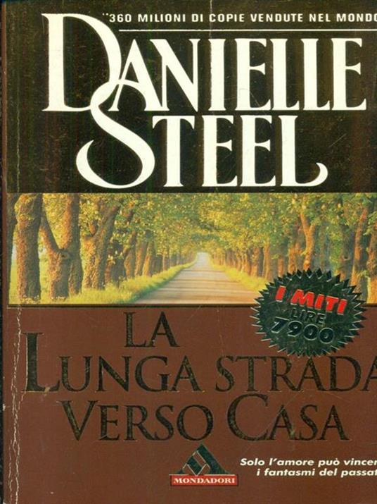 La lunga strada verso casa - Danielle Steel - Libro Usato - Mondadori - I miti | IBS