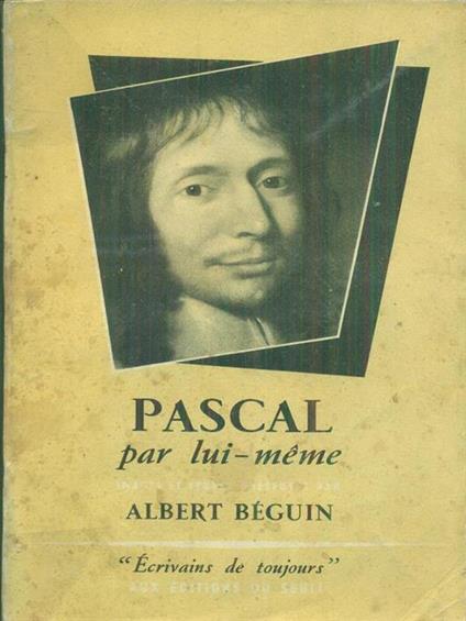 Pascal - Albert Béguin - Libro Usato - Aux Editions du Seuil, Paris - | IBS