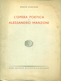 L' opera poetica di Alessandro Manzoni - Mario Sansone - Libro Usato ...