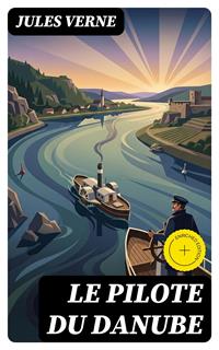 Le pilote du Danube - Durand, Enzo - Verne, Jules - Ebook in inglese ...