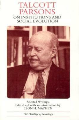 Talcott Parsons on Institutions and Social Evolution: Selected Writings ...